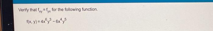 Solved Verify that fxy=fy for the following function. f(x, | Chegg.com