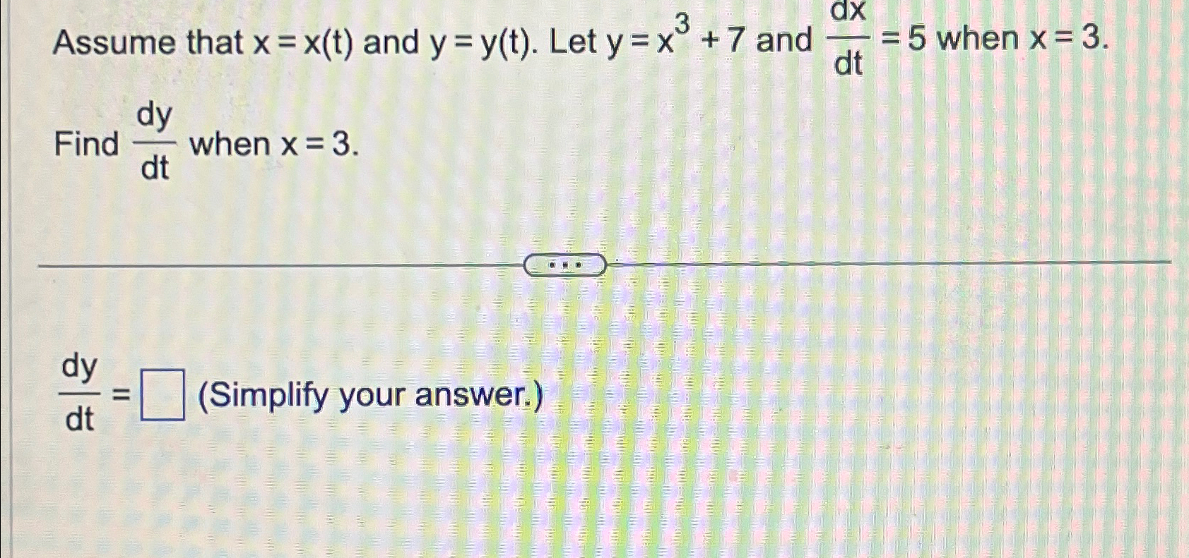 Solved Assume that x=x(t) ﻿and y=y(t). ﻿Let y=x3+7 ﻿and | Chegg.com