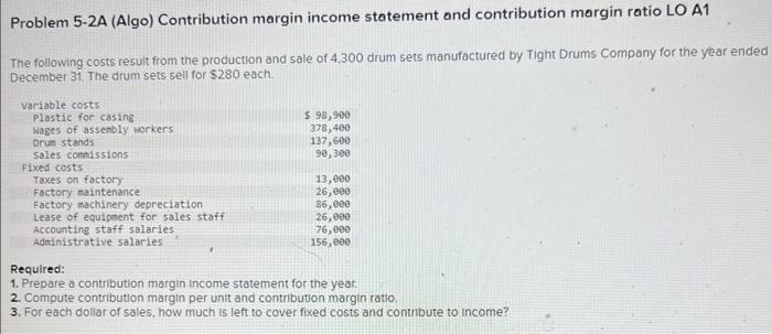 Solved Problem 5.2A (Algo) Contribution margin income | Chegg.com