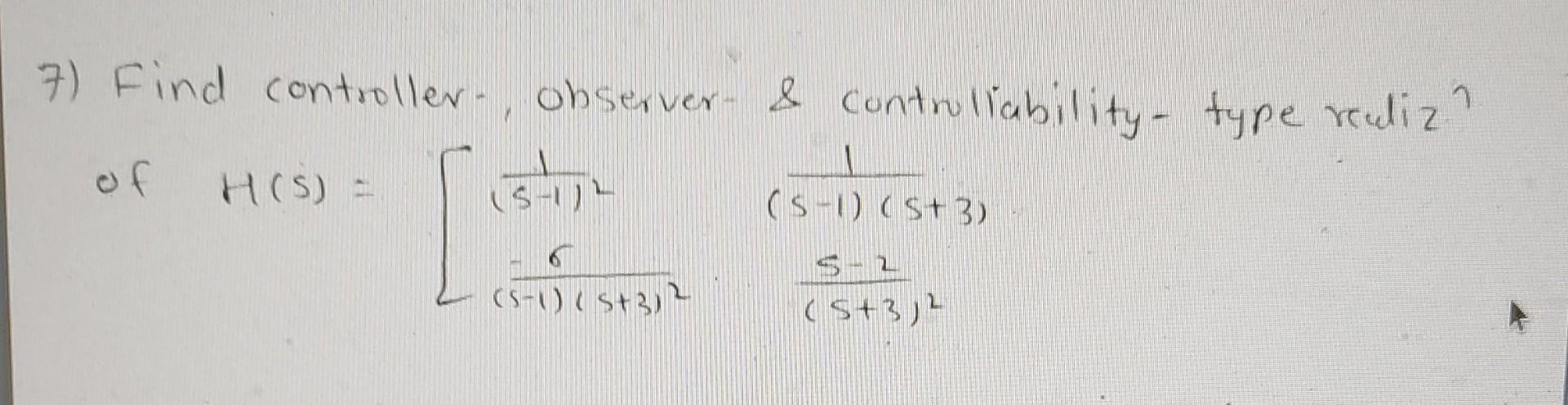 Solved 7) Find controller-, observer- \& | Chegg.com