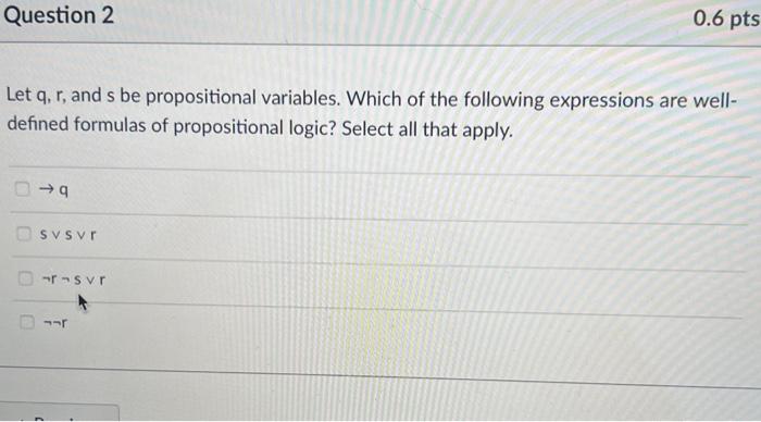 Solved Let q,r, and s be propositional variables. Which of | Chegg.com