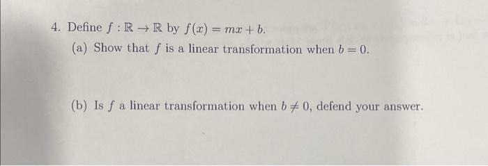 Solved 4. Define f:R→R by f(x)=mx+b. (a) Show that f is a | Chegg.com
