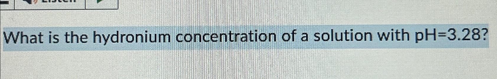 Solved What is the hydronium concentration of a solution | Chegg.com