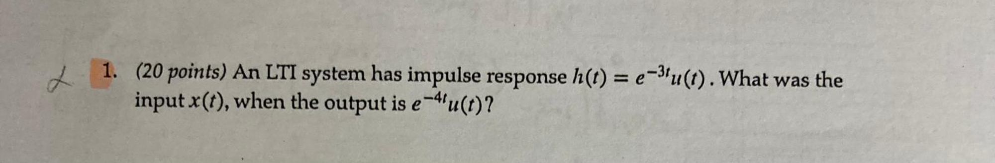 Solved An LTI system has impulse response h(t)=e-3tu(t). | Chegg.com