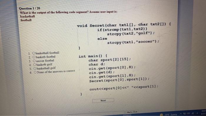 Solved Question 1/20 What is the output of the following | Chegg.com