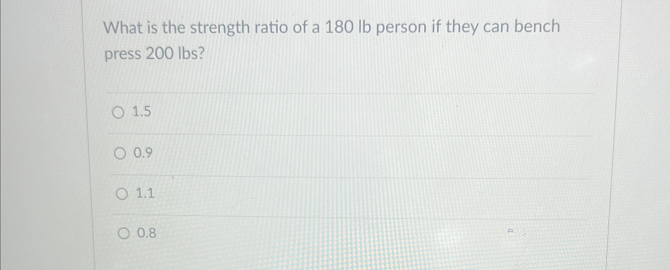 Solved What is the strength ratio of a 180lb ﻿person if they | Chegg.com