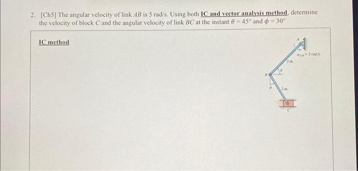 Solved 2. [Ch5] The angular velocity of link AB is 5rad/s. | Chegg.com