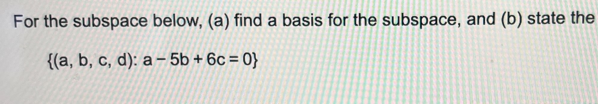 Solved For the subspace below, (a) ﻿find a basis for the | Chegg.com