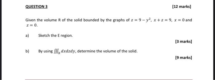 Solved QUESTION 3 [12 marks] Given the volume of the solid | Chegg.com