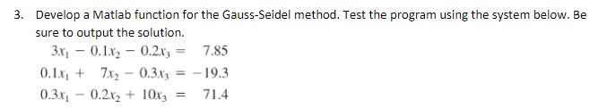 Solved Develop a Matlab function for the Gauss-Seidel | Chegg.com