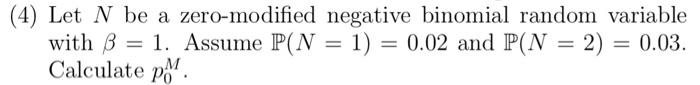 Solved 4) Let N be a zero-modified negative binomial random | Chegg.com