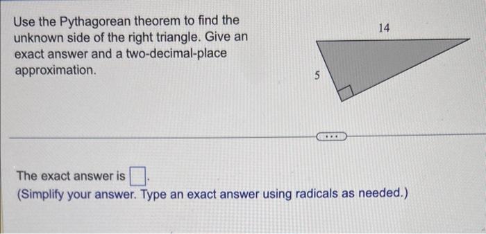 Solved Use the Pythagorean theorem to find the unknown side | Chegg.com