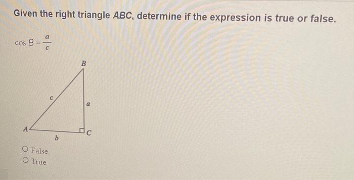 Solved Given the right triangle ABC, determine if the | Chegg.com