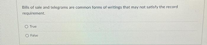 Solved Bills of sale and telegrams are common forms of | Chegg.com