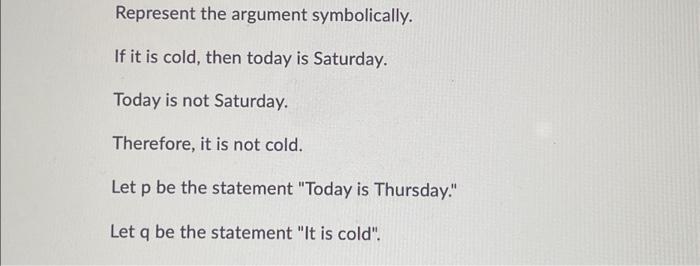 Solved Represent the argument symbolically. If it is cold, | Chegg.com