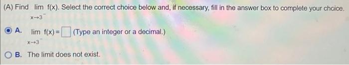 Solved (A) Find limf(x). Select the correct choice below | Chegg.com