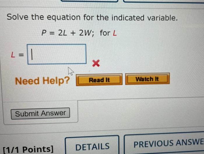 Solved Solve the equation for the indicated variable. P = 2L | Chegg.com