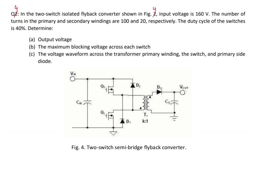 Solved Q2: In the two-switch isolated flyback converter | Chegg.com