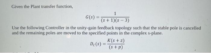Solved Given the Plant transfer function, G(s) = 1 (s + | Chegg.com