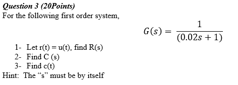 Solved Question 3 (20Points)For the following first order | Chegg.com