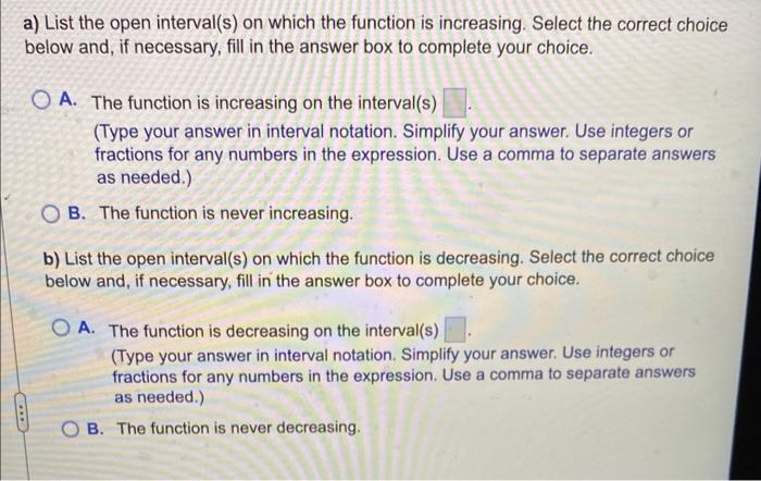 Solved a) List the open interval(s) on which the function is | Chegg.com