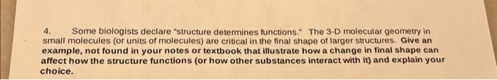 Solved 4. Some biologists declare "structure determines | Chegg.com