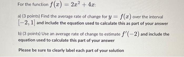 Solved For the function f(x)=2x2+4x : a) (3 points) Find the | Chegg.com
