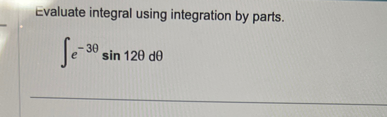 Solved Evaluate integral using integration by | Chegg.com