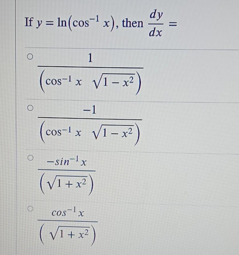 Solved dy If y = ln(cos-1 x), then dx II 1 (cos-1 cos-1 x V1 | Chegg.com