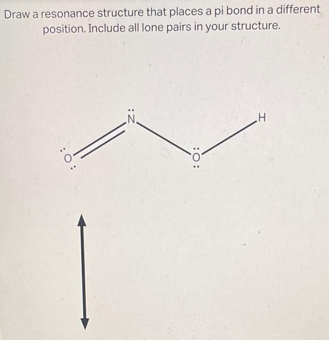 Solved Draw a resonance structure that places a pi bond in a | Chegg.com