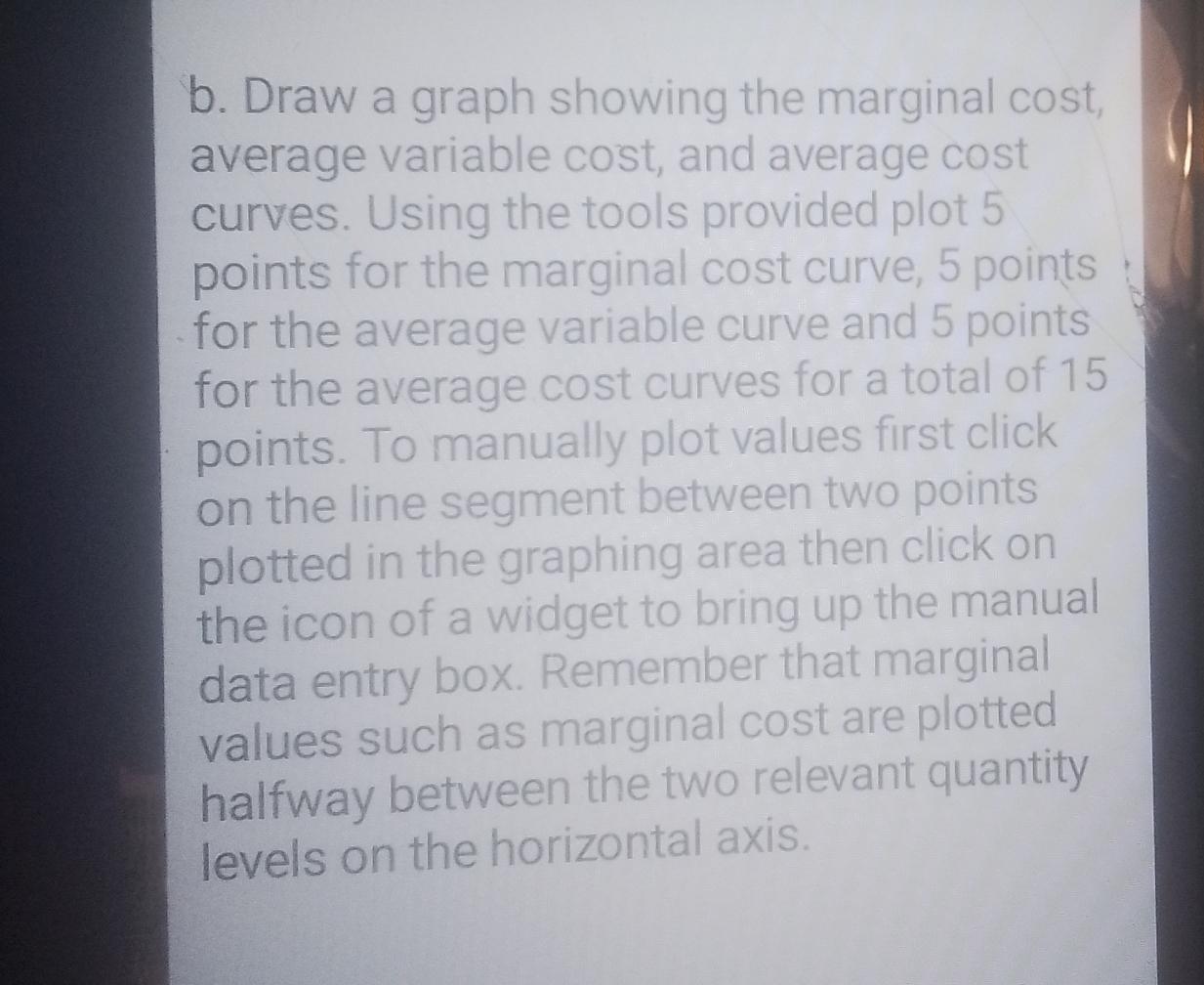 Solved b. ﻿Draw a graph showing the marginal cost, average | Chegg.com