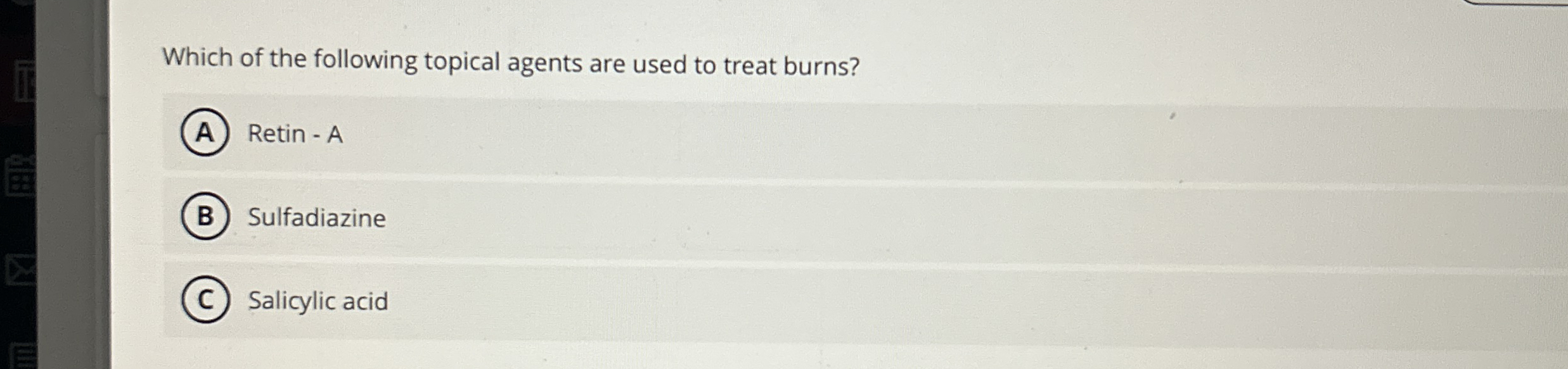 Solved Which of the following topical agents are used to | Chegg.com