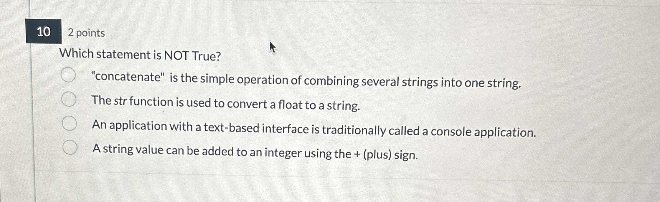 Solved 102 ﻿pointsWhich statement is NOT True?"concatenate" | Chegg.com