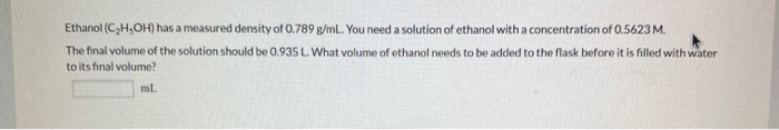 Solved Ethanol (C2H4OH) has a measured density of 0.789 | Chegg.com