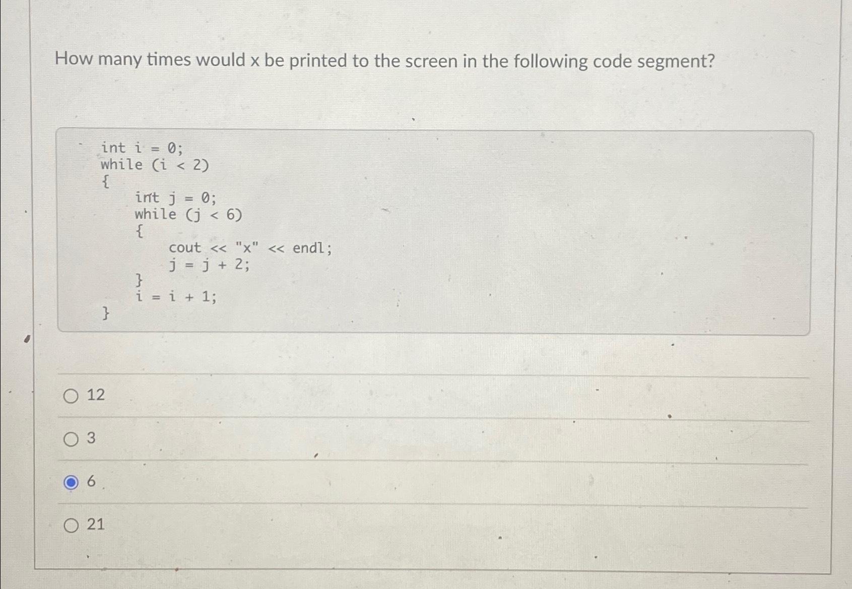 Solved How many times would x ﻿be printed to the screen in | Chegg.com
