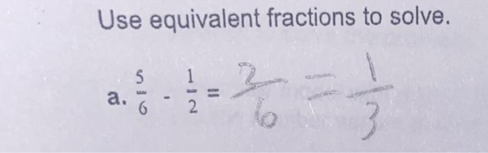 Solved Use equivalent fractions to solve. 5 a. 6 6. - 금해 2 | Chegg.com