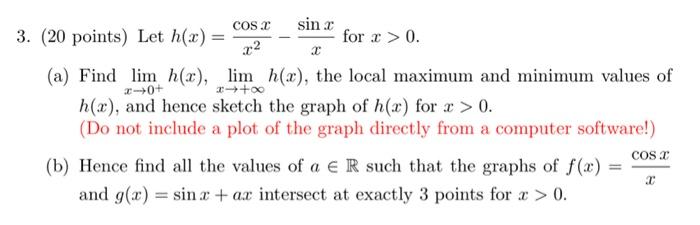 Solved 3. (20 points) Let h(x)=x2cosx−xsinx for x>0. (a) | Chegg.com