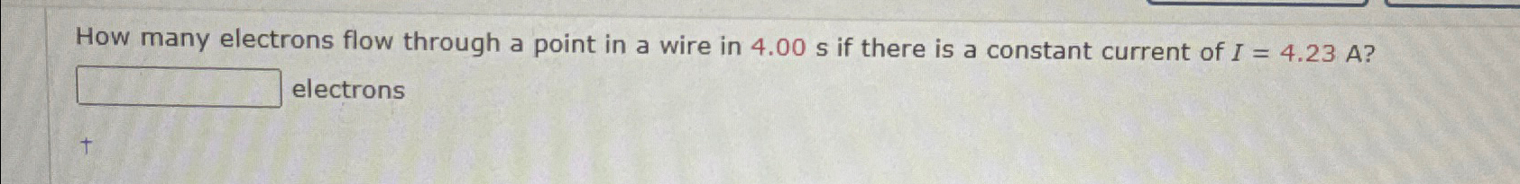 Solved How many electrons flow through a point in a wire in | Chegg.com