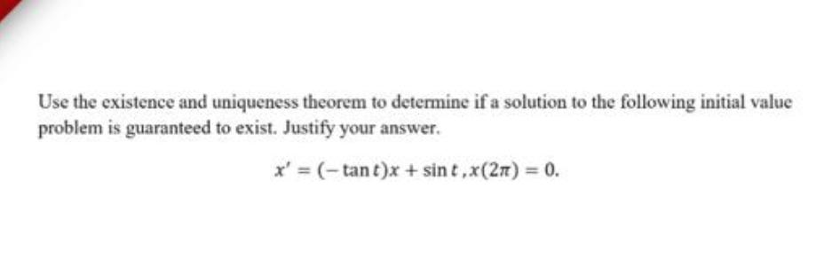Solved Use the existence and uniqueness theorem to determine | Chegg.com