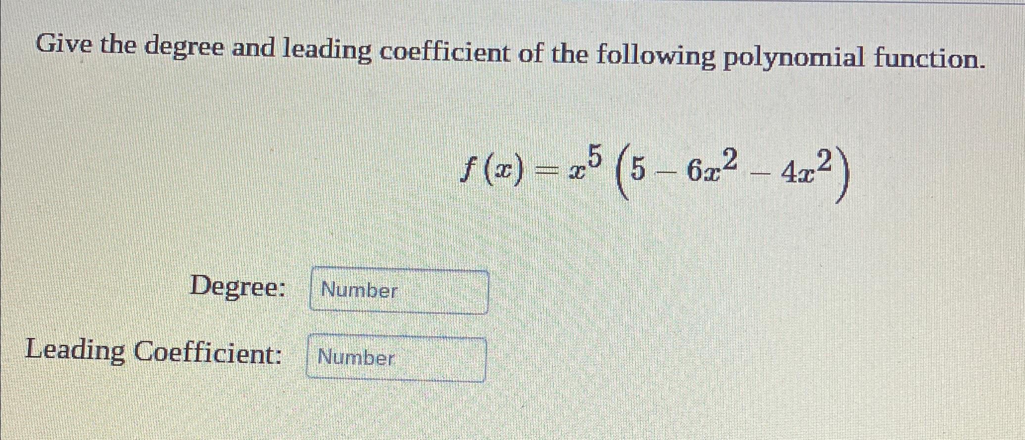 Solved Give the degree and leading coefficient of the | Chegg.com