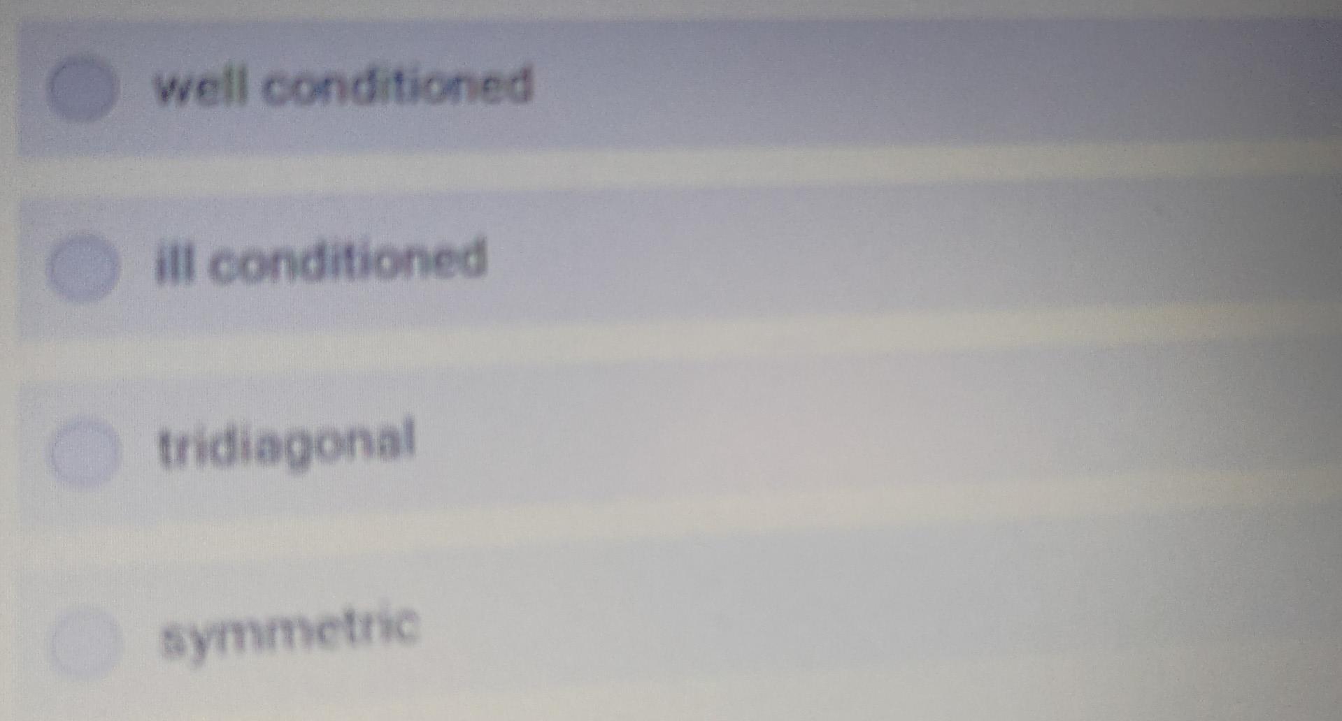 Solved well conditioned ill conditioned tridiagonal | Chegg.com