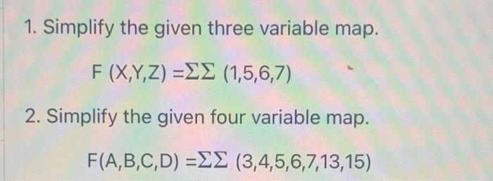 Solved 1. Simplify the given three variable map. F (X,Y,Z) | Chegg.com