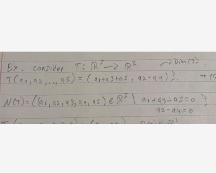 Solved Ex. consider T:R5→R2⇝Dim(3). | Chegg.com