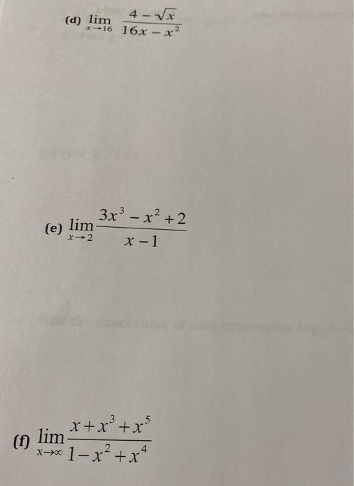 Solved (d) limx→1616x−x24−x (e) limx→2x−13x3−x2+2 | Chegg.com