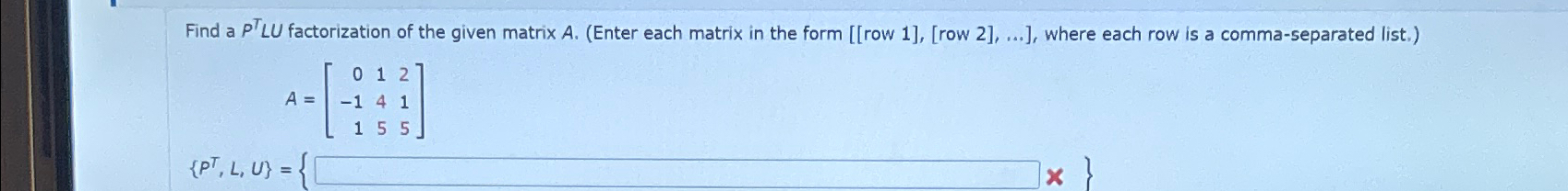 Solved Find a PTTLU ﻿factorization of the given matrix | Chegg.com