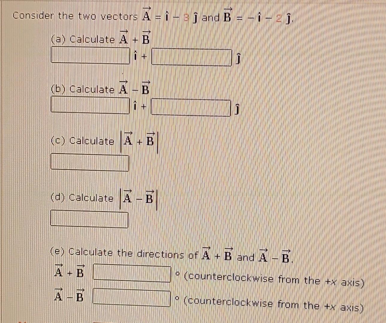 Solved nsider the two vectors A=i^−3j^ and B=−i^−2j^. (a) | Chegg.com