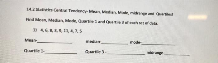 Solved 14.2 Statistics Central Tendency- Mean, Median, Mode, | Chegg.com