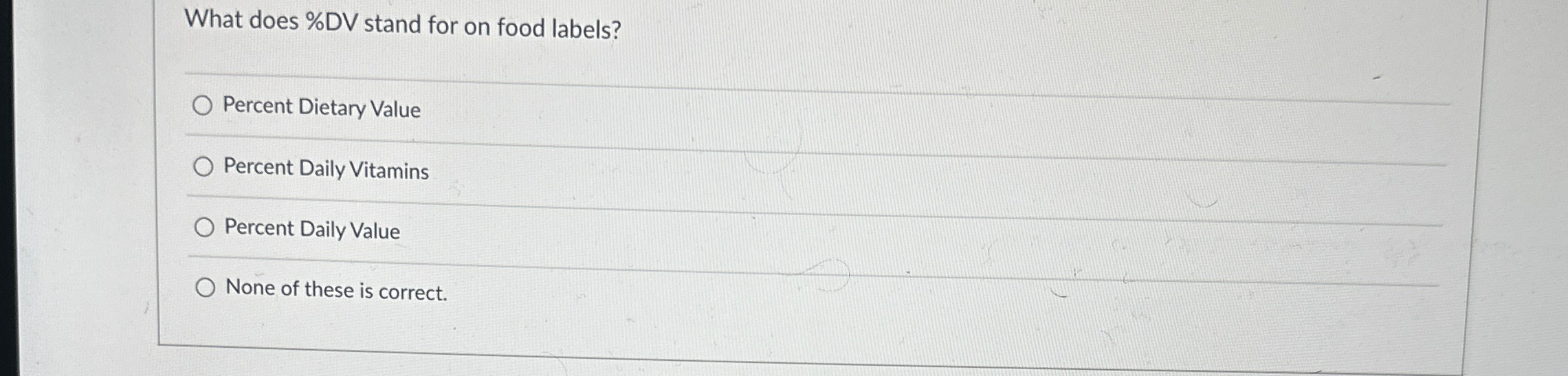 Solved What does %DV stand for on food labels?Percent | Chegg.com