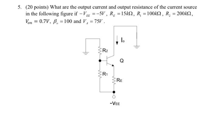 Solved 5. (20 points) What are the output current and output | Chegg.com