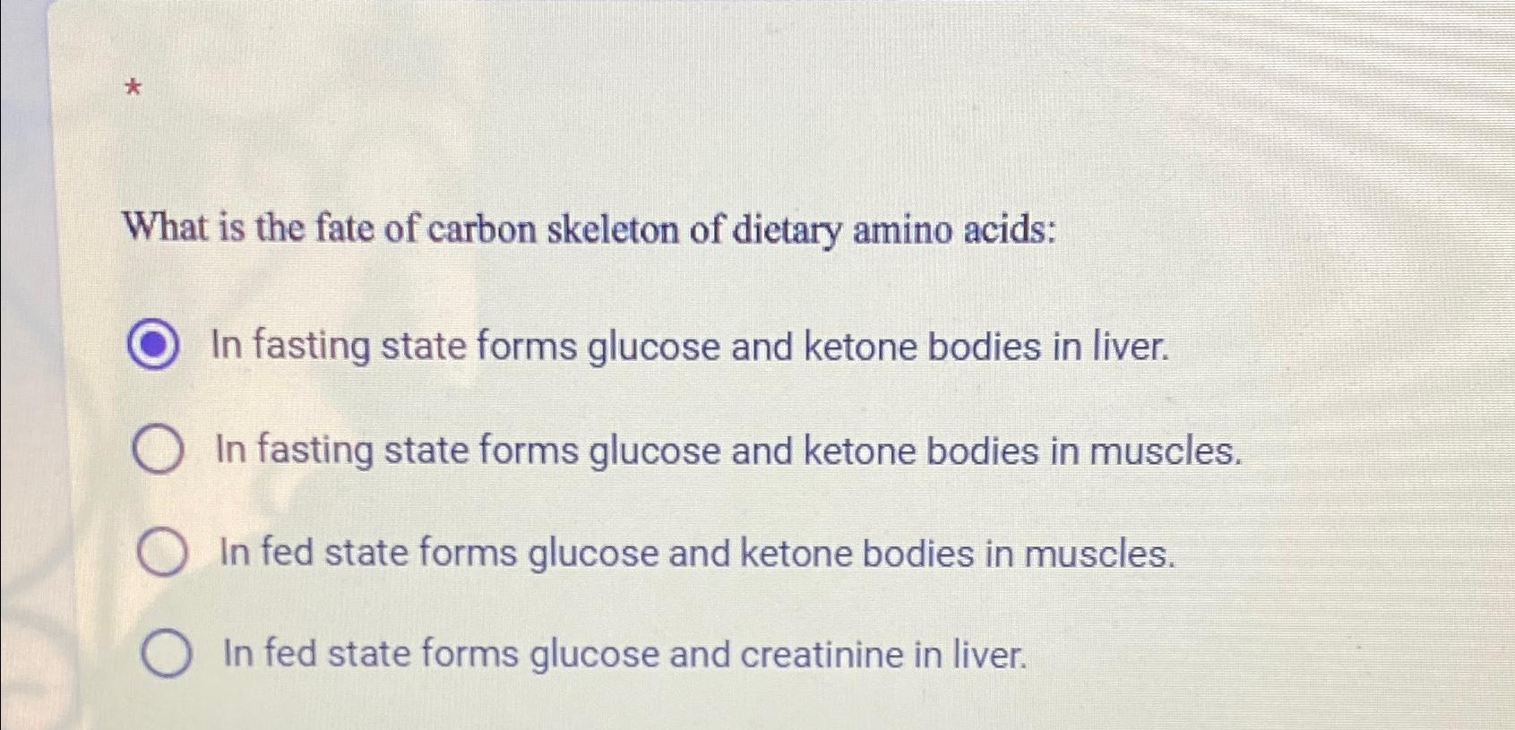 Solved What is the fate of carbon skeleton of dietary amino | Chegg.com
